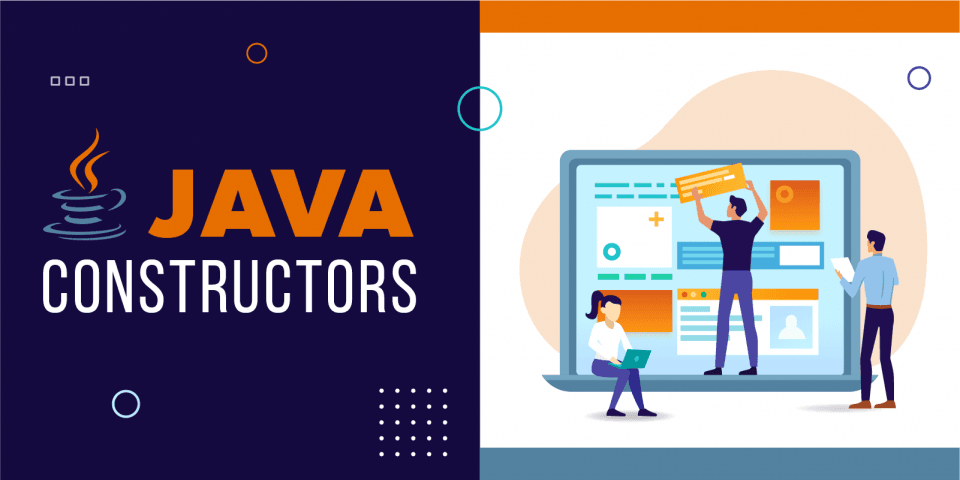 All You Need To Know About Java Constructor
