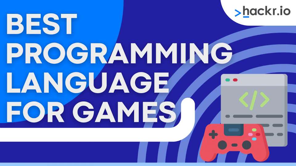 7 Best Programming Languages For Game Development